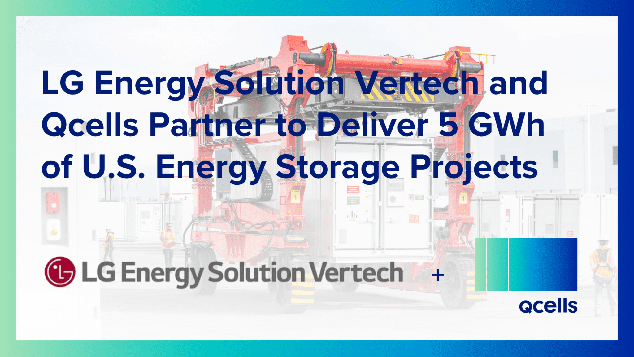 LG Energy Solution Vertech and Qcells Partner to Deliver 5 GWh of U.S ...